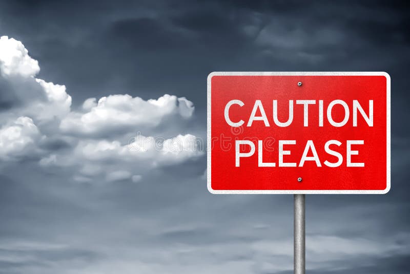 Caution Please - Traffic Sign Information Stock Image - Image of ...