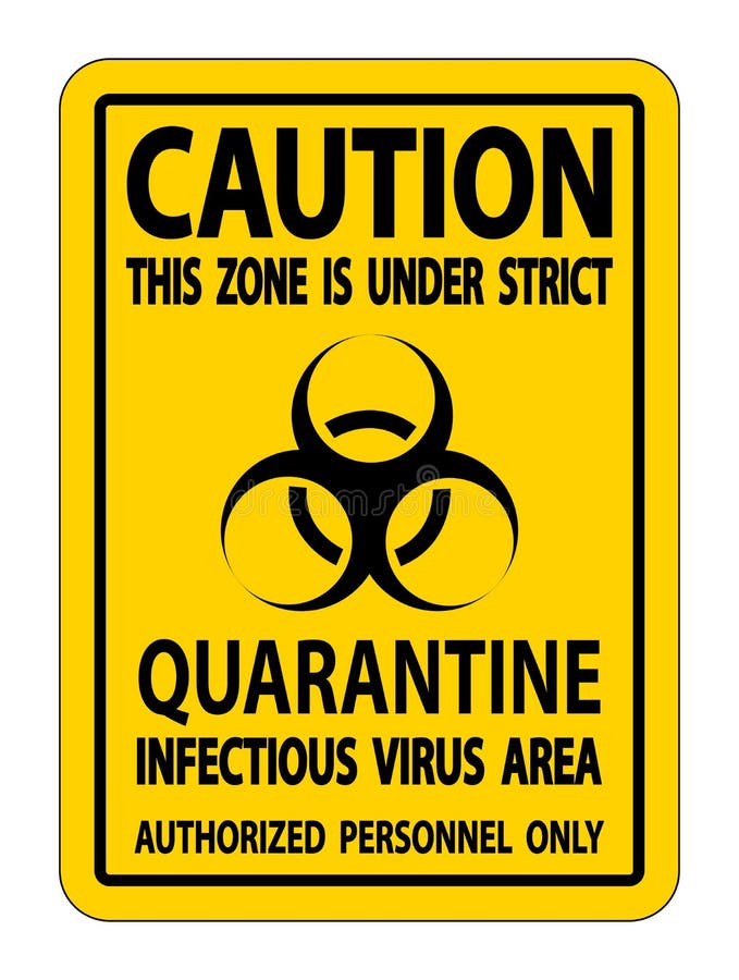 Caution Quarantine Infectious Virus Area Sign Isolate on White ...