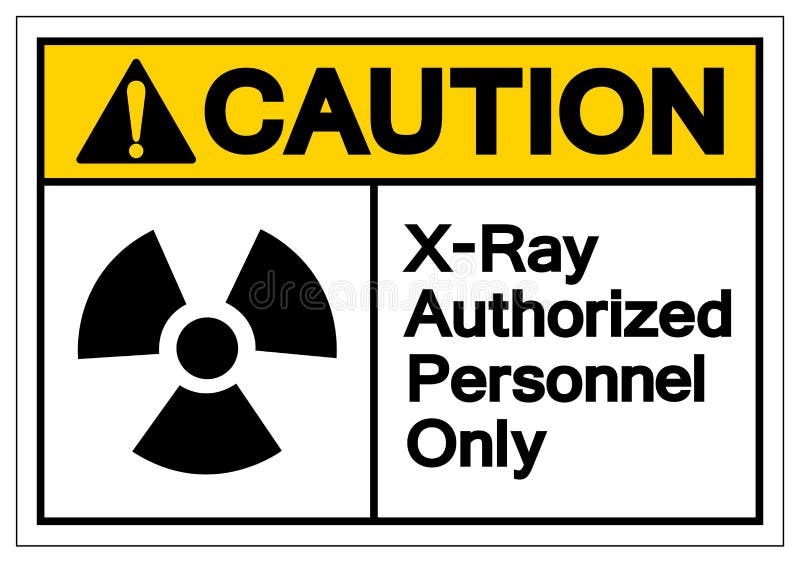 Caution X-Ray Authorized Personnel only Symbol Sign, Vector ...