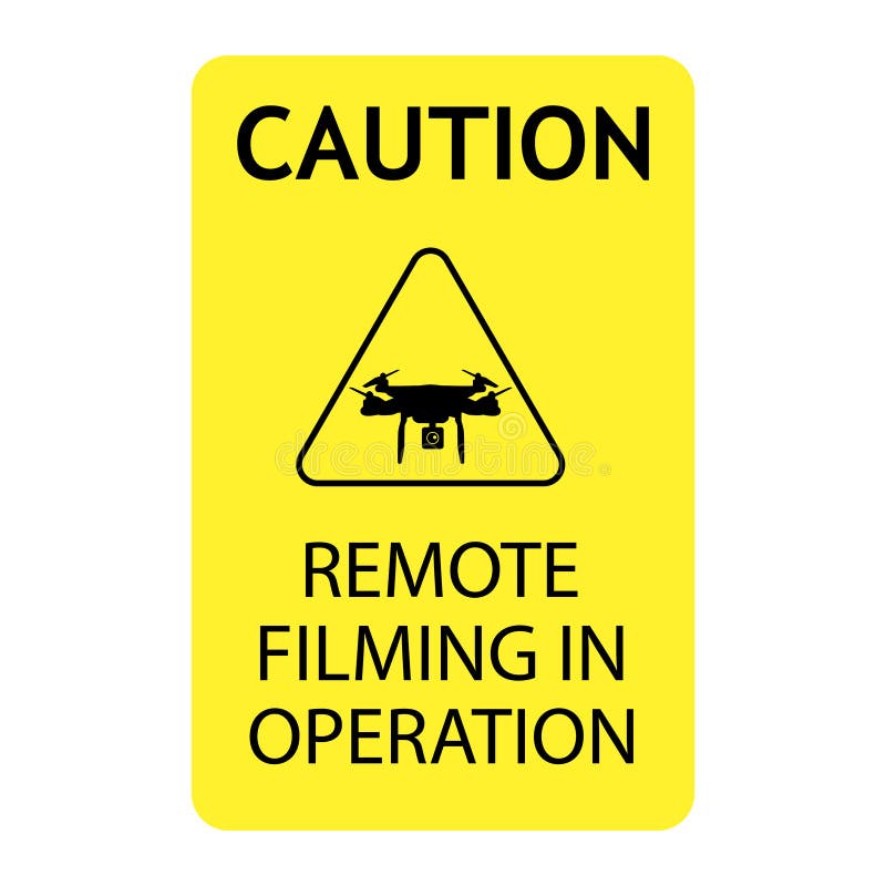 Caution Remote Filming in Operation Yellow Warning Sign Stock Vector ...
