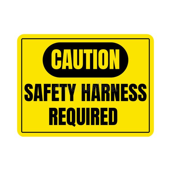 Caution Safety Harness Required Sign Stock Illustration - Illustration ...
