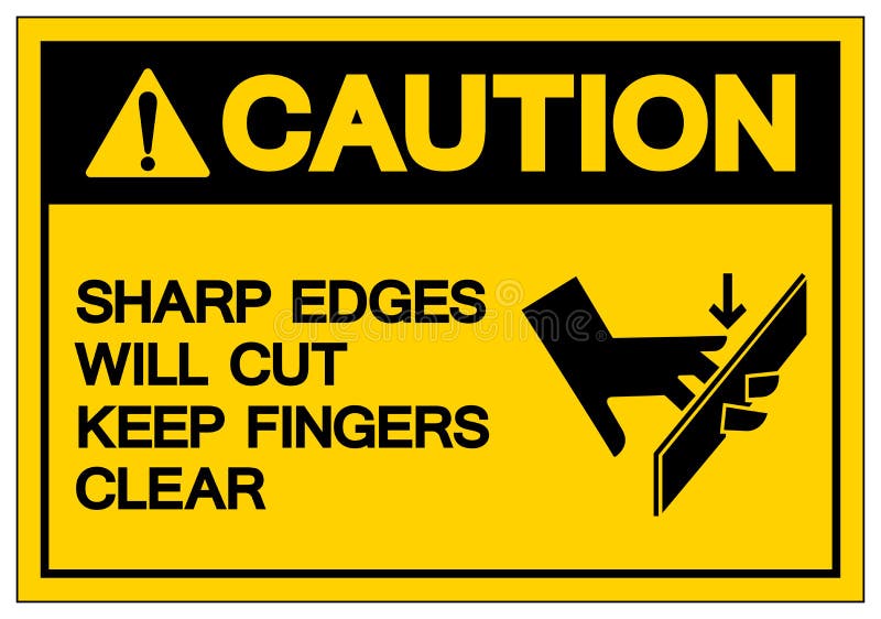 Caution Sharp Edges Will Cut Keep Fingers Clear Symbol Sign ,Vector ...
