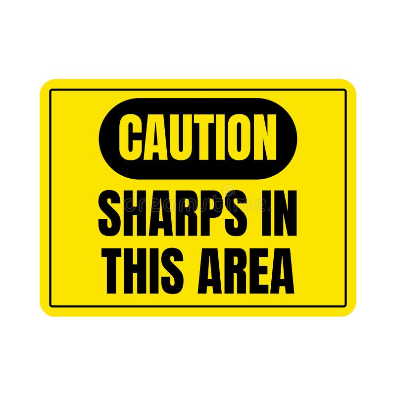 Caution Sharps in this Area Sign Stock Illustration - Illustration of ...