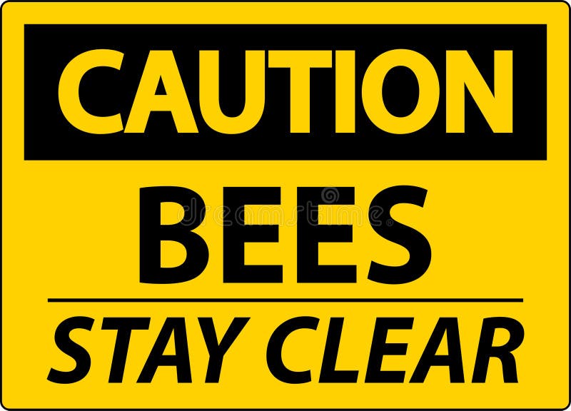 Caution Sign Bees - Stay Clear Stock Vector - Illustration of beehive ...