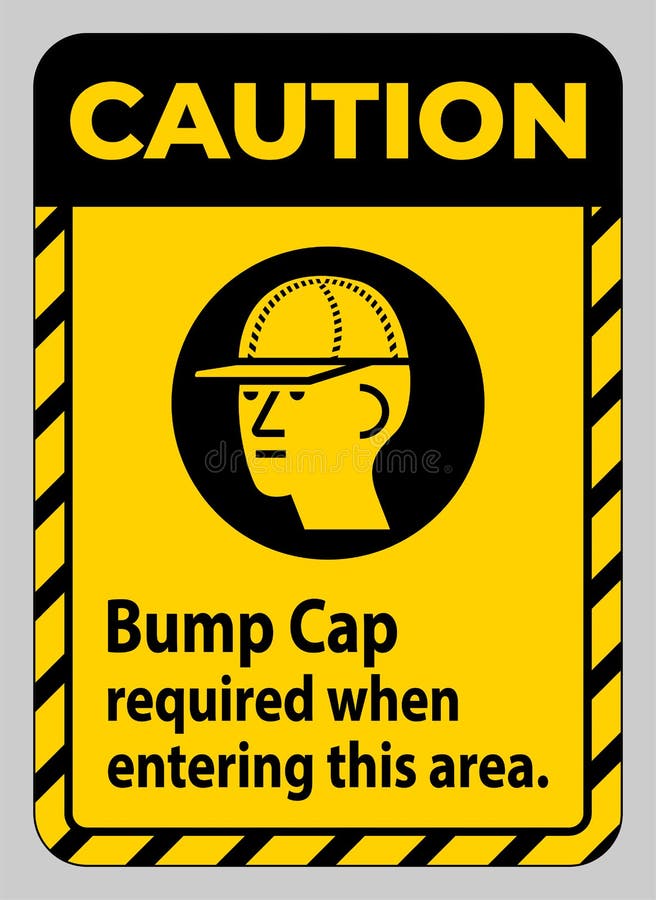 Caution Sign Bump Cap Required when Entering this Area Stock Vector ...