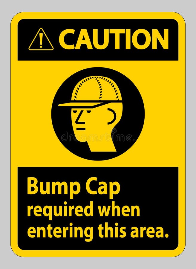 Caution Sign Bump Cap Required when Entering this Area Stock Vector ...