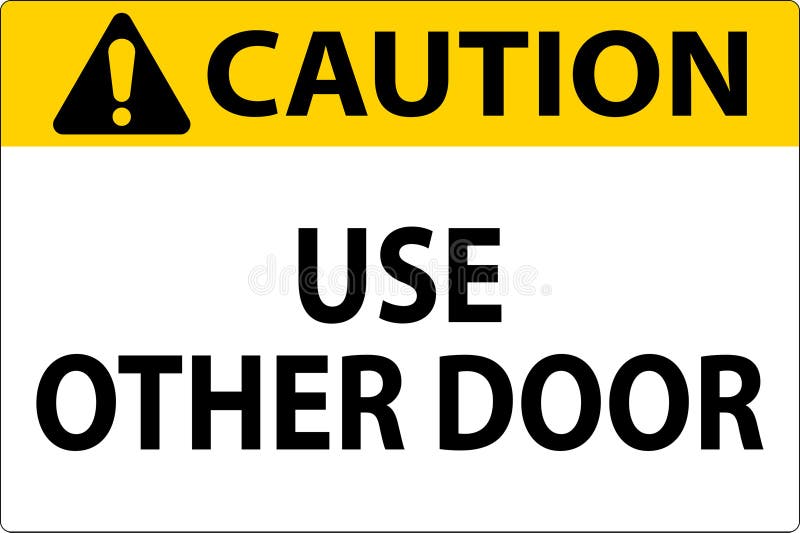 Caution Sign, Caution: Use Other Door Stock Vector - Illustration of ...