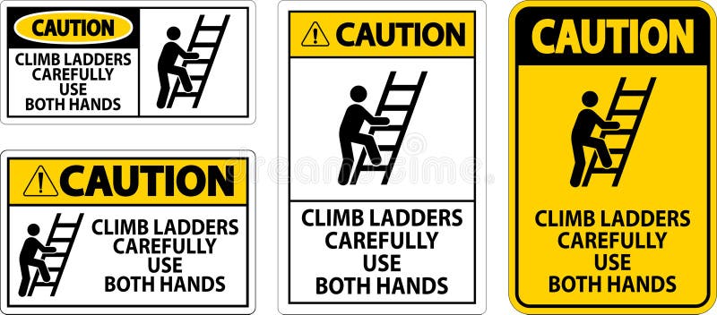 Caution Sign, Climb Ladders Carefully Use Both Hands Stock Vector ...