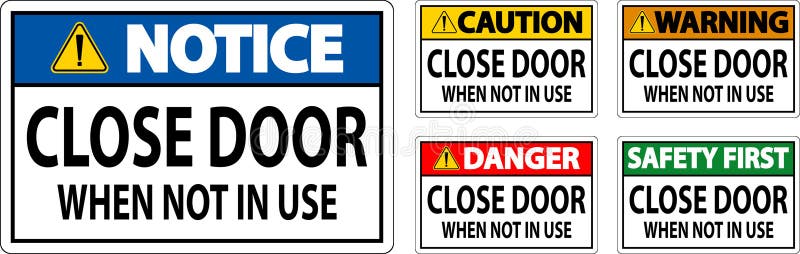 Caution Sign Close Door when Not in Use Stock Vector - Illustration of ...