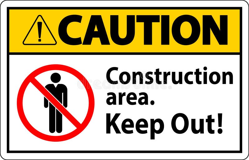 Caution Sign Construction Area - Keep Out Stock Vector - Illustration ...