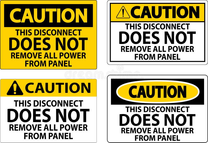 Caution Sign, this Disconnect Does Not Remove All Power from Panel ...