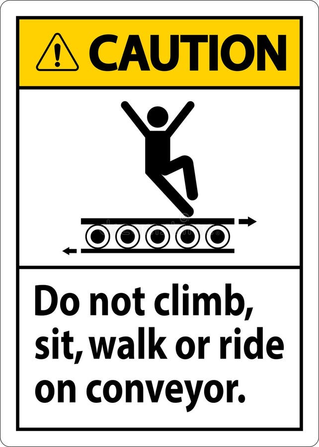 Caution Sign Do Not Climb Sit Walk or Ride on Conveyor Stock Vector ...