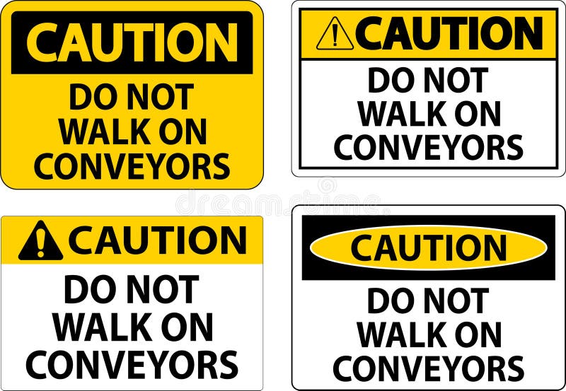 Caution Sign Do Not Climb Sit Walk or Ride on Conveyor Stock Vector ...