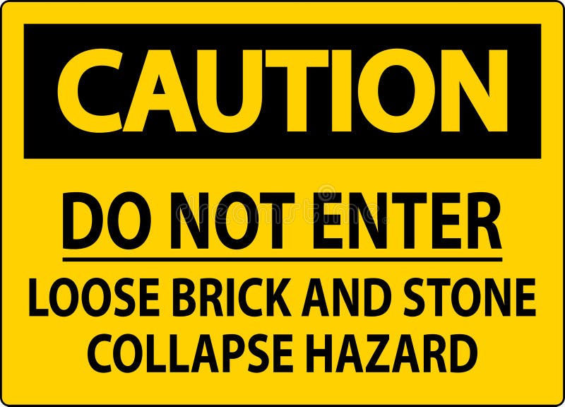 Caution Sign, Do Not Enter, Loose Brick and Stone Collapse Hazard Stock ...