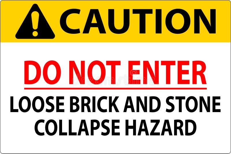 Caution Sign, Do Not Enter, Loose Brick and Stone Collapse Hazard Stock ...