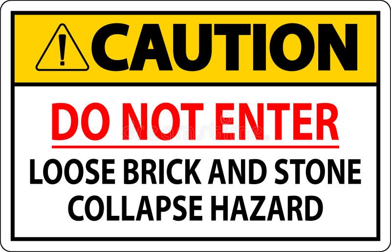 Caution Sign, Do Not Enter, Loose Brick and Stone Collapse Hazard Stock ...