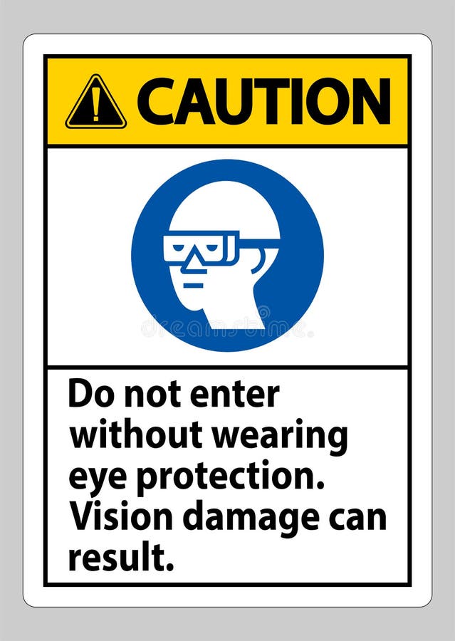 Caution Sign Do Not Enter without Wearing Eye Protection,Vision Damage ...