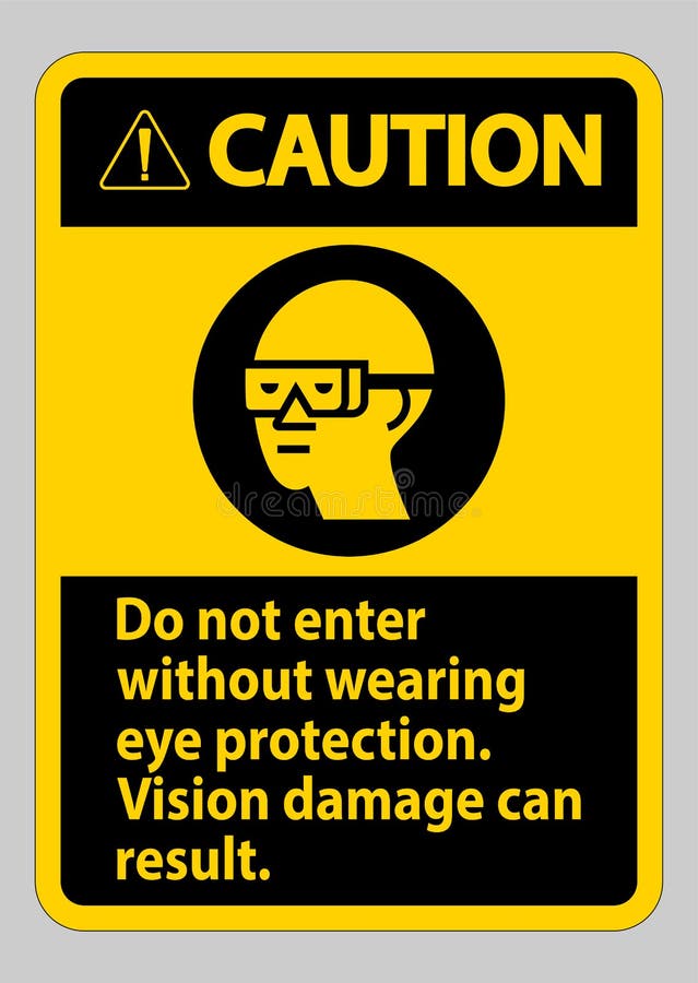 Caution Sign Do Not Enter without Wearing Eye Protection,Vision Damage ...