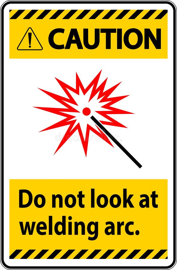 Caution Sign Do Not Look at Welding Arc Stock Vector - Illustration of ...