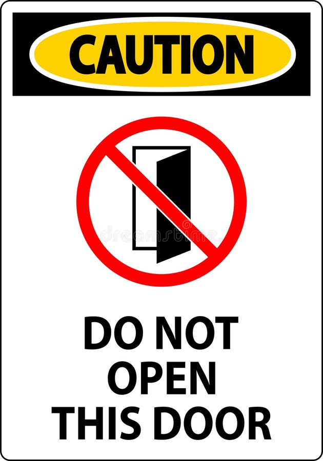 Caution Sign, Do Not Open this Door Stock Vector - Illustration of exit ...
