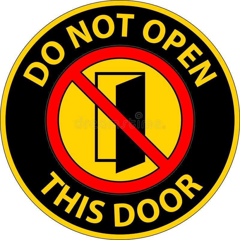 Caution Sign, Do Not Open this Door Stock Vector - Illustration of ...