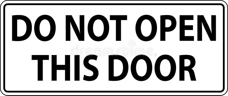 Caution Sign, Do Not Open this Door Stock Vector - Illustration of gate ...