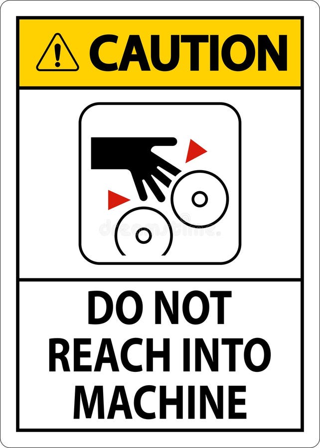 Caution Sign Do Not Reach into Machine Stock Vector - Illustration of ...
