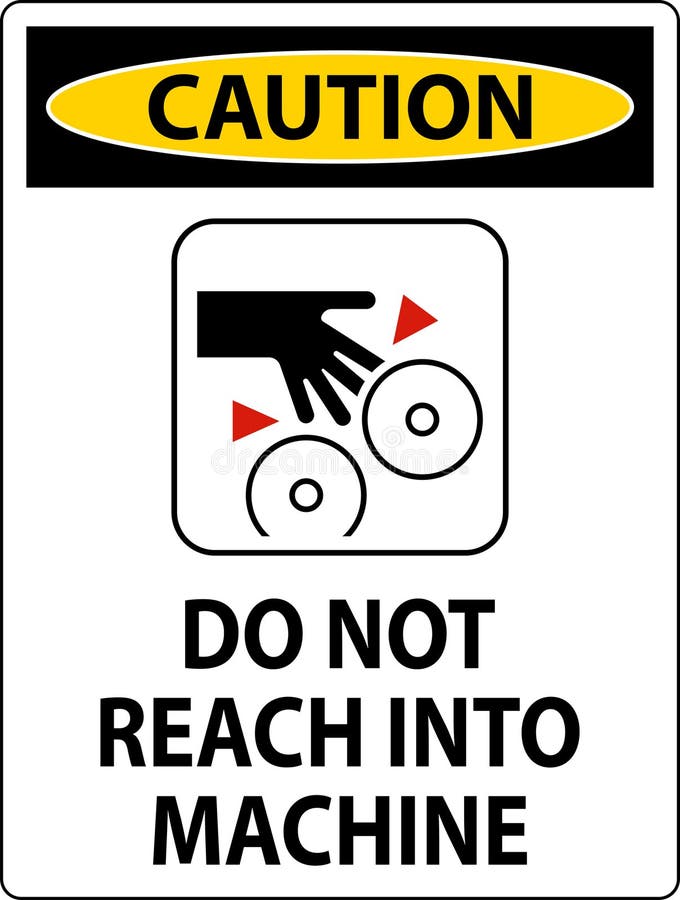 Caution Sign Do Not Reach into Machine Stock Vector - Illustration of ...