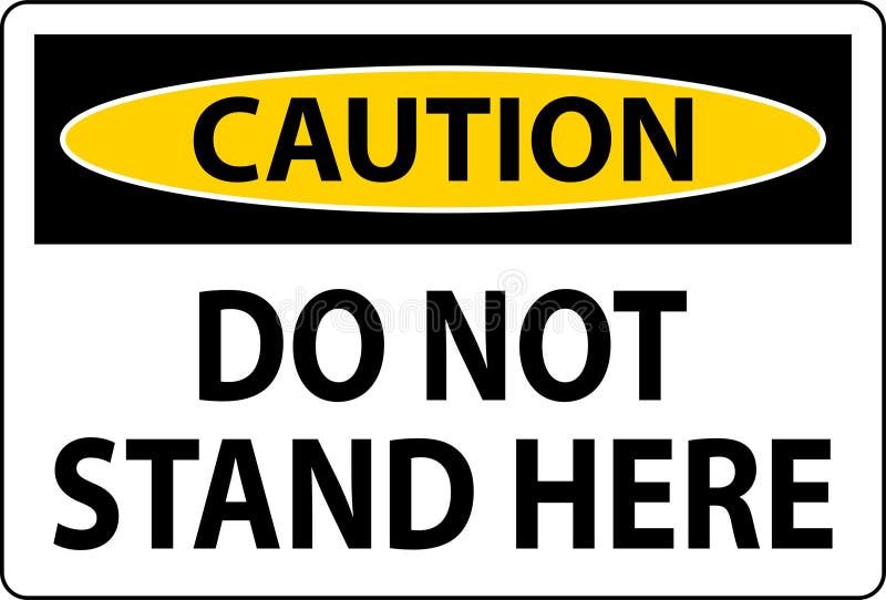 Caution Sign Do Not Stand Here on White Background Stock Vector ...
