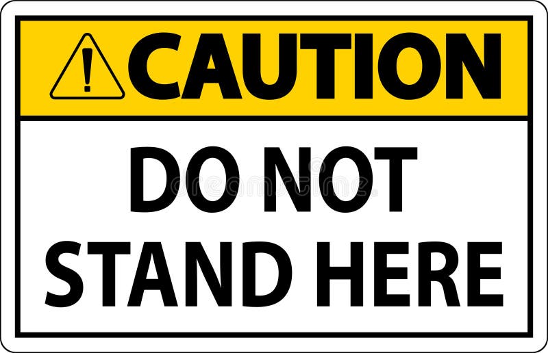Caution Sign Do Not Stand Here on White Background Stock Vector ...