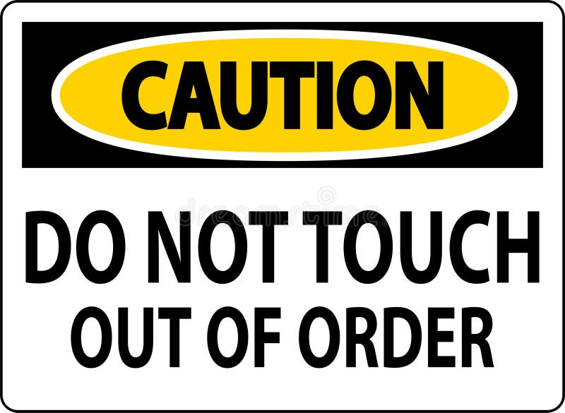 Caution Sign Do Not Touch - Out of Order Stock Vector - Illustration of ...