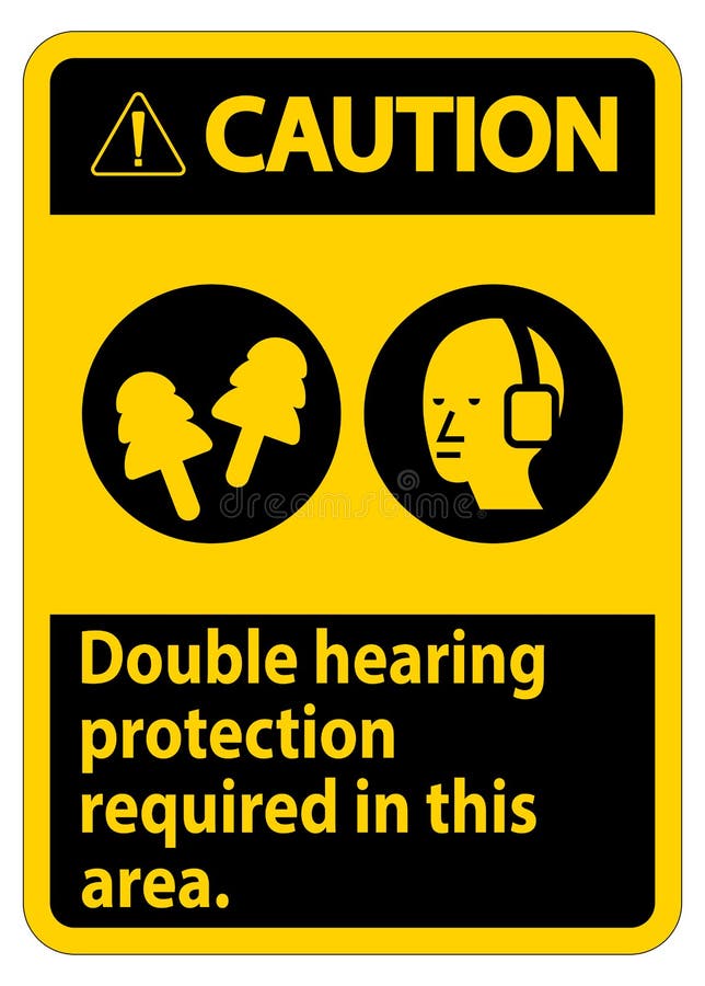 Caution Sign Double Hearing Protection Required in this Area with Ear ...