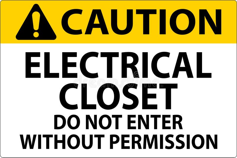 Caution Sign Electrical Closet - Do Not Enter without Permission Stock ...