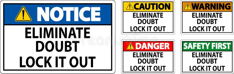 Caution Sign Eliminate Doubt Lock it Out Stock Vector - Illustration of ...