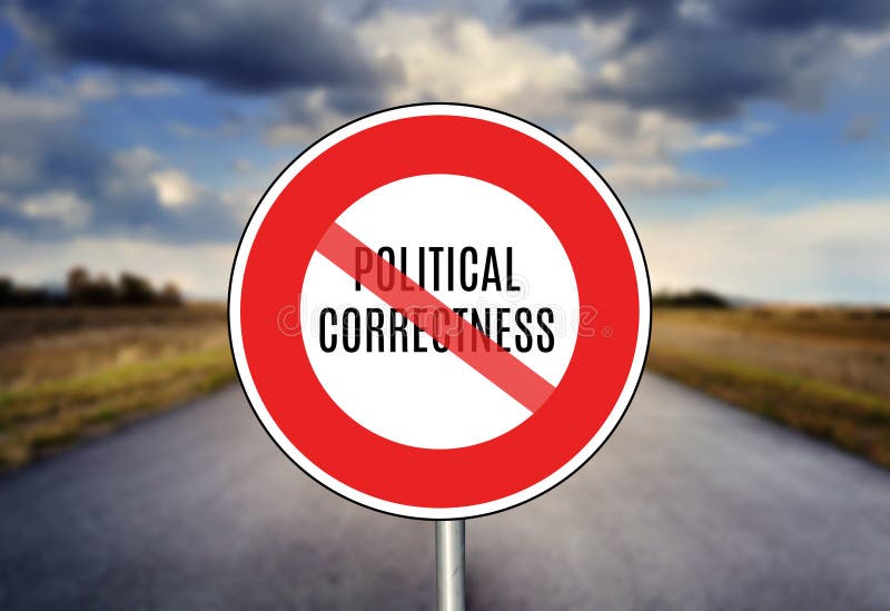 Caution Sign - End of Political Correctness Stock Photo - Image of ...