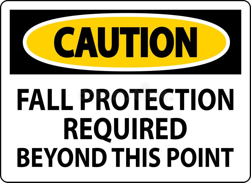 Caution Sign, Fall Protection Required Beyond this Point Stock Vector ...