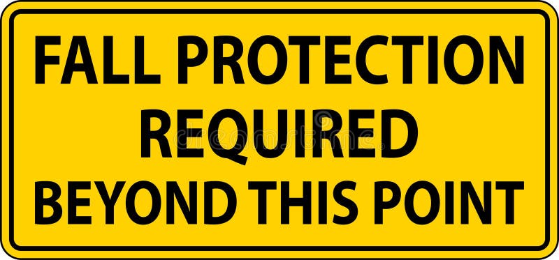 Caution Sign, Fall Protection Required Beyond this Point Stock Vector ...