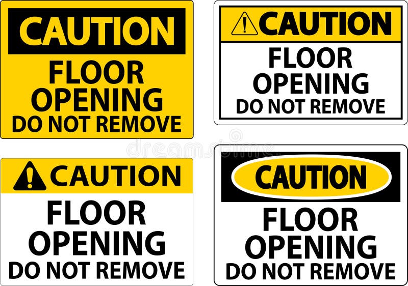 Caution Sign, Floor Opening Do Not Remove Stock Vector - Illustration ...
