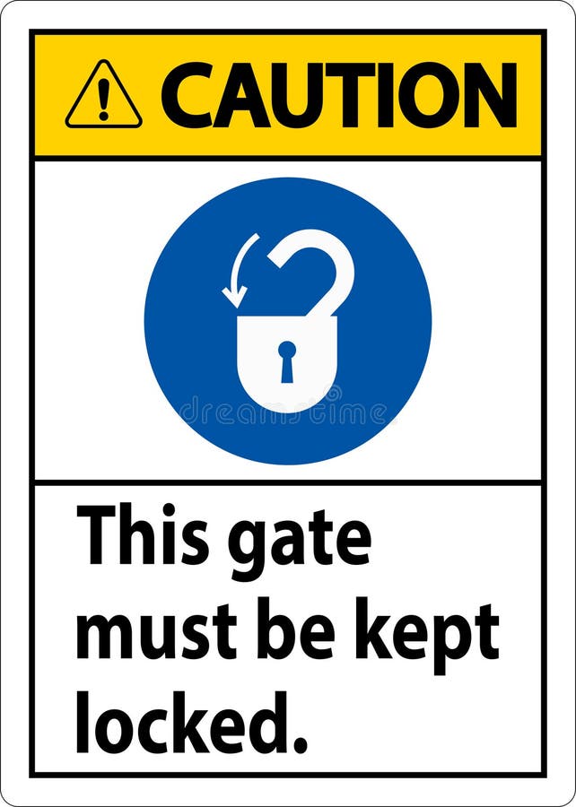 Caution Sign, Gate Must Be Kept Locked Stock Vector - Illustration of ...