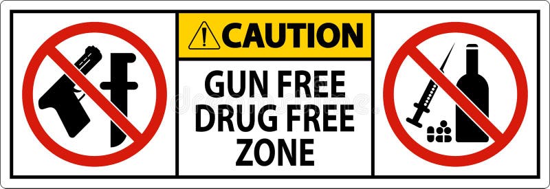 Caution Sign Gun Free Drug Free Zone Stock Vector - Illustration of ...