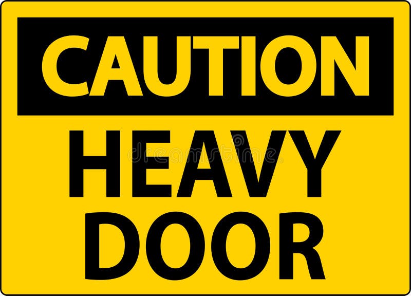 Caution Sign, Heavy Door stock vector. Illustration of freight - 305047939