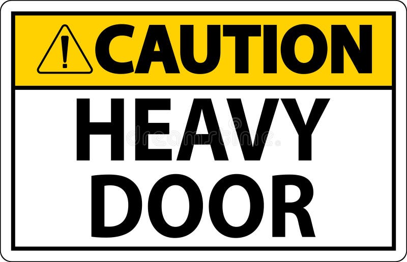 Caution Sign, Heavy Door stock vector. Illustration of notice - 305047940