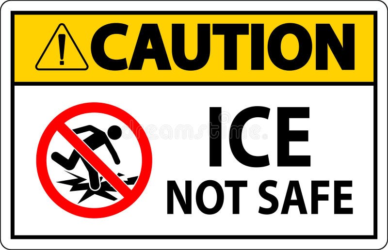 Caution Sign Ice Not Safe stock vector. Illustration of freeze - 296468214