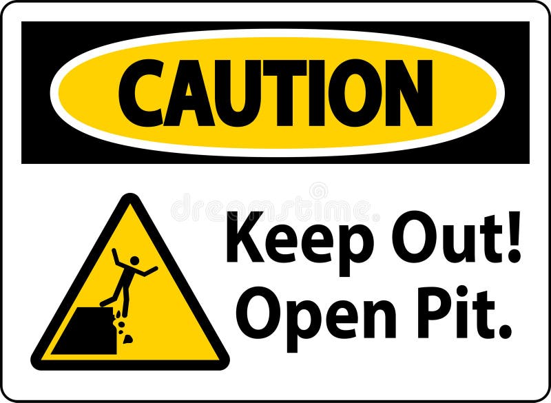 Caution Sign Keep Out Open Pit Stock Vector - Illustration of sign ...