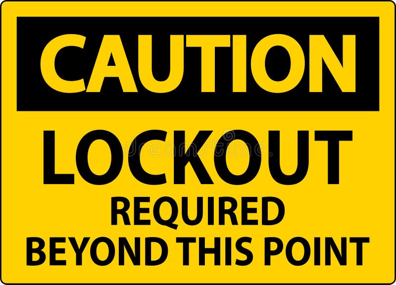 Caution Sign, Lockout Required Beyond this Point Stock Vector ...