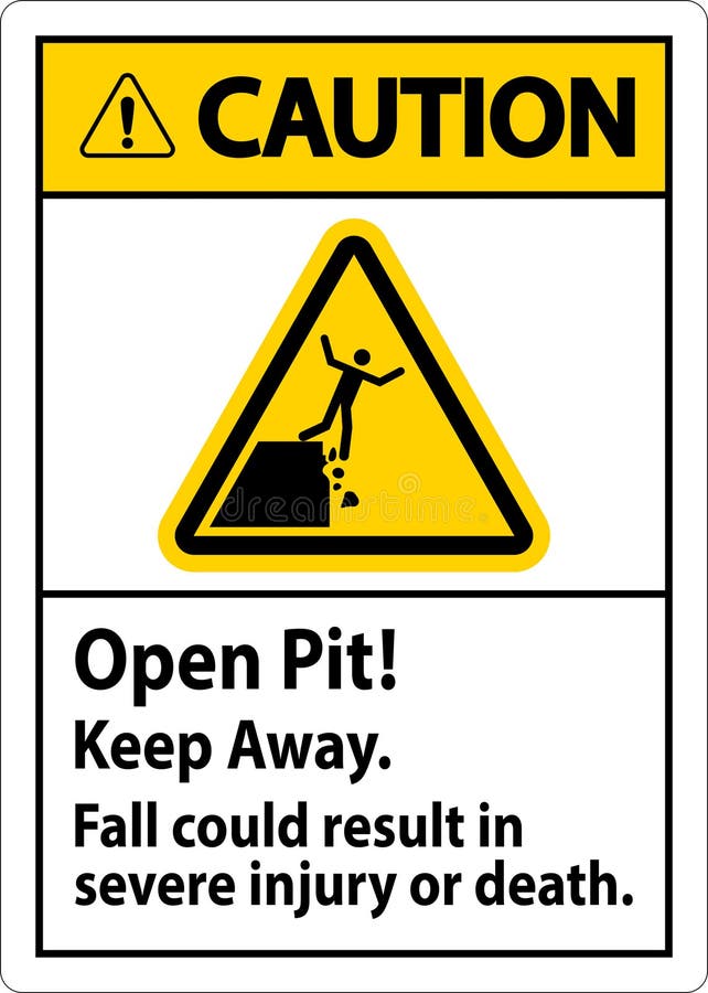 Caution Sign Open Pit Keep Away Fall Could Result in Severe Injury or ...
