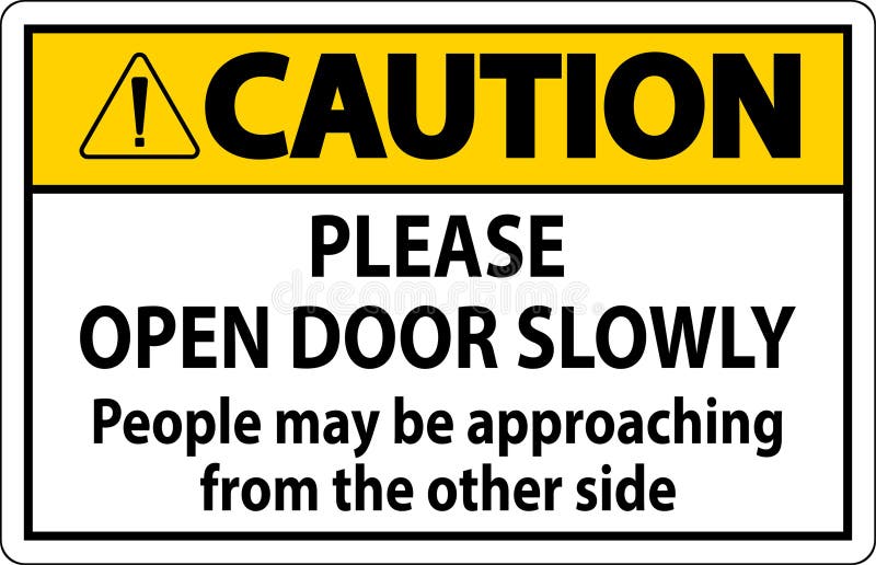 Caution Sign, Please Open Door Slowly, People May Be Approaching from ...