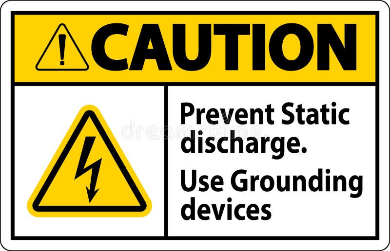Caution Sign Prevent Static Discharge, Use Grounding Devices Stock ...