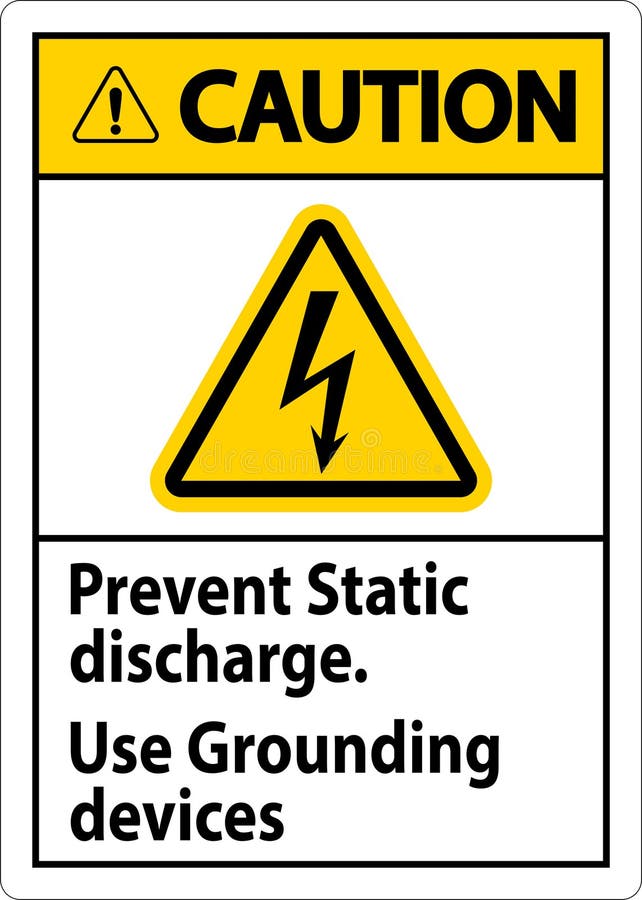 Caution Sign Prevent Static Discharge, Use Grounding Devices Stock ...