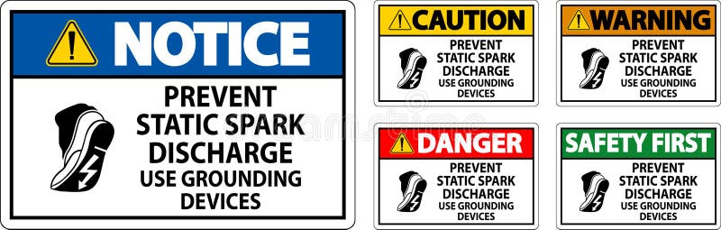 Caution Sign Prevent Static Spark Discharge, Use Grounding Devices ...